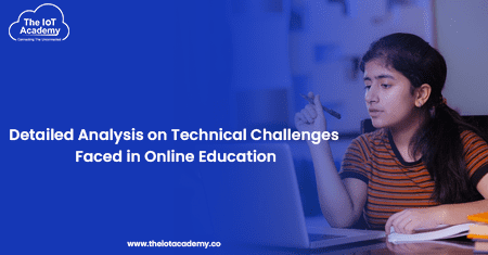 Detailed Analysis on Technical Challenges Faced in Online Education ...
