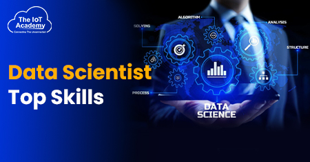 Data Scientist Top Skills | The IoT Academy