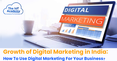 Growth of Digital Marketing in India: How To Use Digital Marketing For ...
