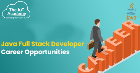 Java Full Stack Developer Career Opportunities | The IoT Academy