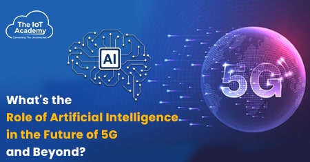 What's the Role of Artificial Intelligence in the Future of 5G and ...