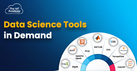 Data Science Tools That Will Be In Demand In 2023 | The IoT Academy