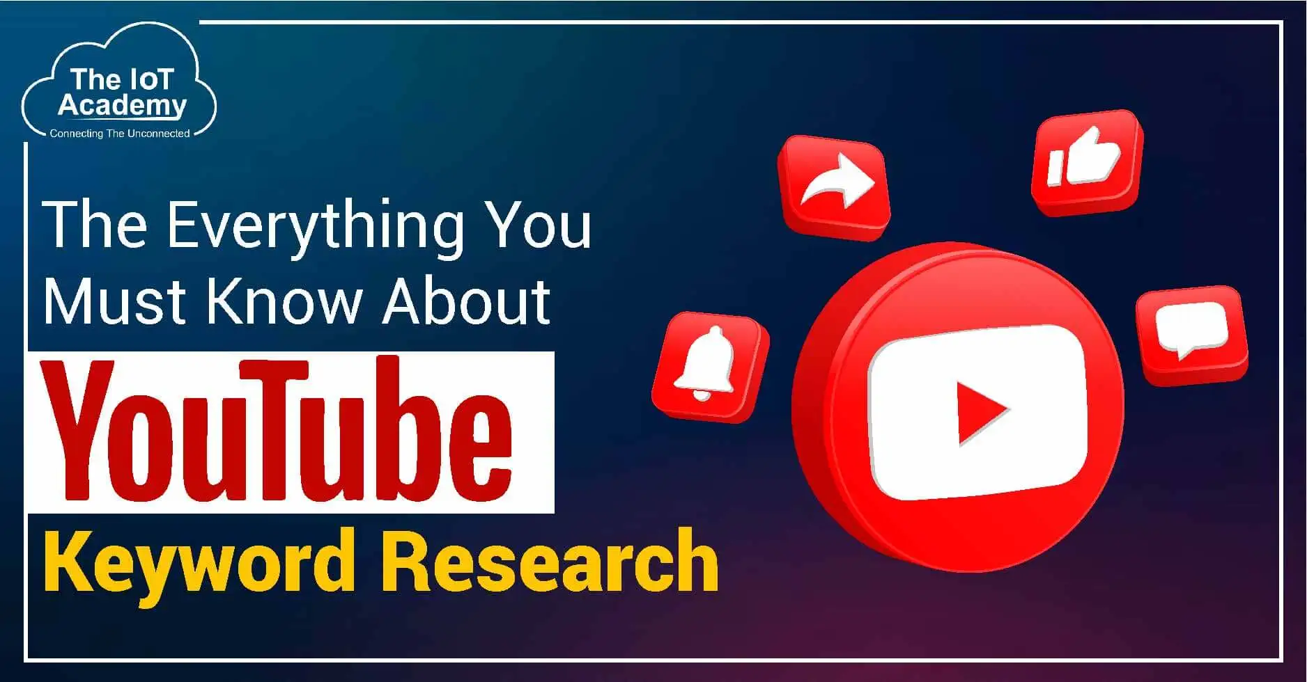 The Everything You Must Know About YouTube Keyword Research | The IoT ...