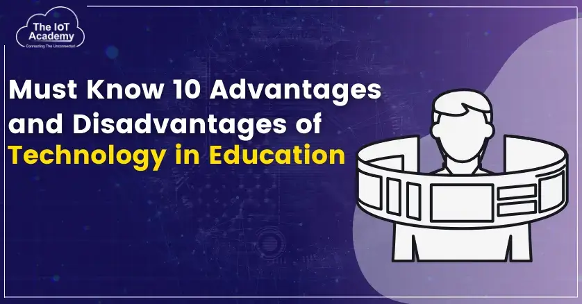 Must Know 10 Advantages and Disadvantages of Technology in Education ...