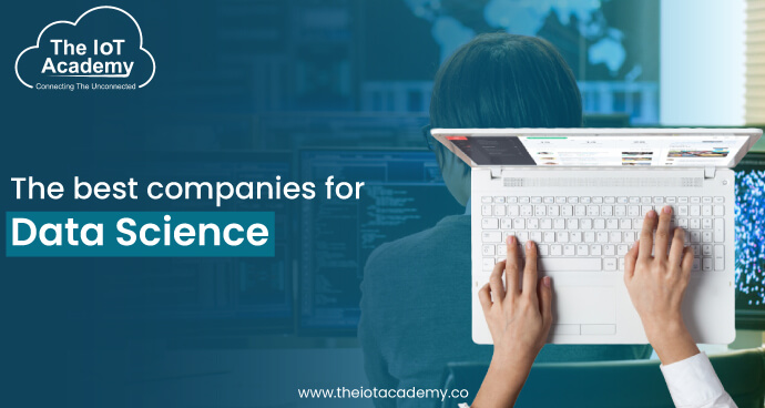 What are the best companies for Data Science in India? | The IoT Academy