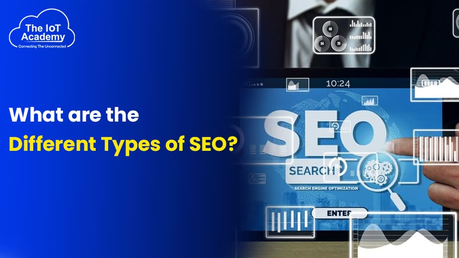 What are the Different Types of SEO? | The IoT Academy